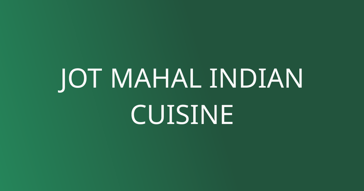 Order Authentic Indian Online | JOT MAHAL INDIAN CUISINE - Pickup or ...